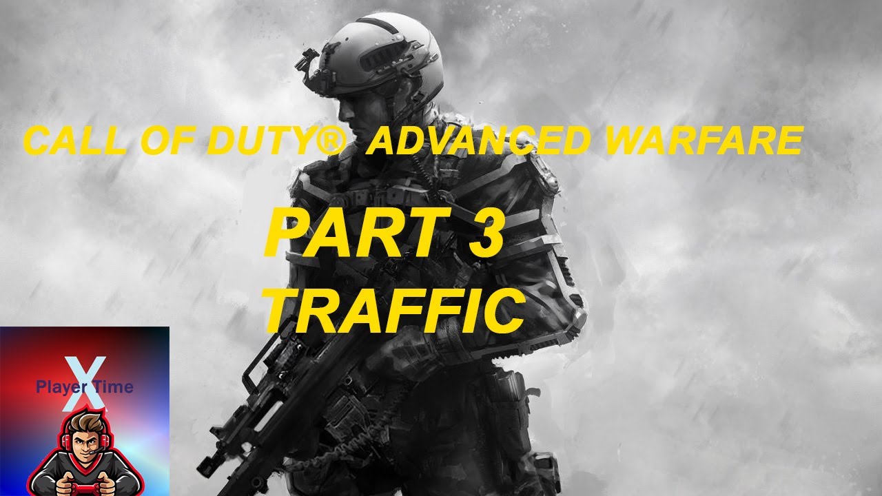 Call of Duty® Advanced Warfare Part 3 Traffic - YouTube