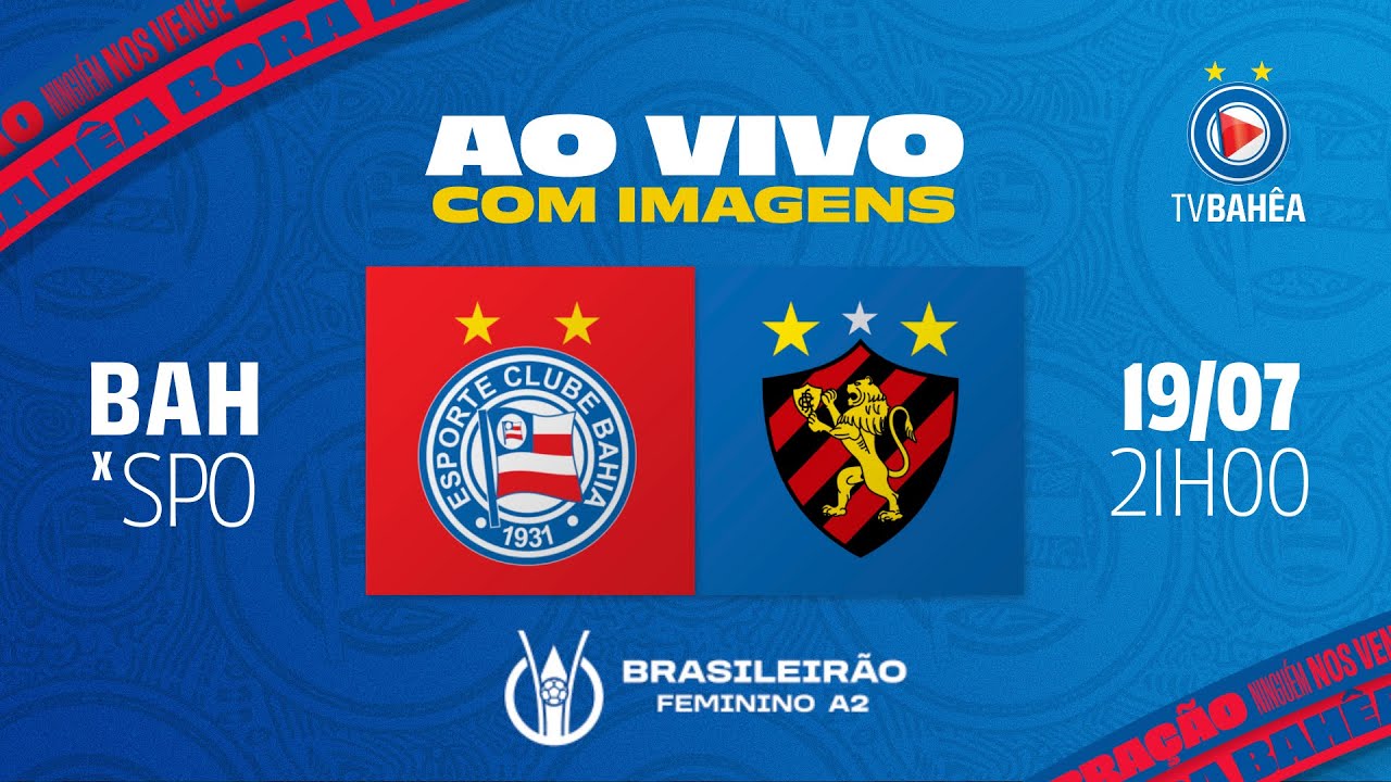 BAHIA 2 x 0 SPORT - AO VIVO E COM IMAGENS - BRASILEIRO FEMININO (19/07 ...