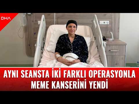 Aynı seansta iki farklı operasyonla meme kanserini yendi