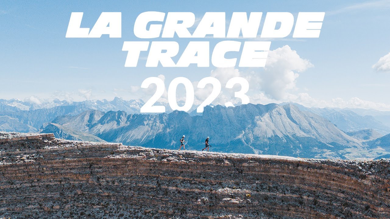 La Grande Trace Été 2023 - YouTube