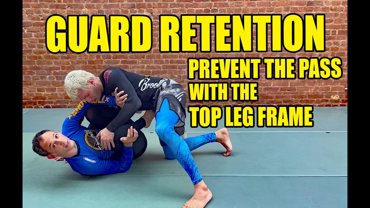Guard Retention & Recovery: Top Leg Frame to Prevent the Pass - YouTube