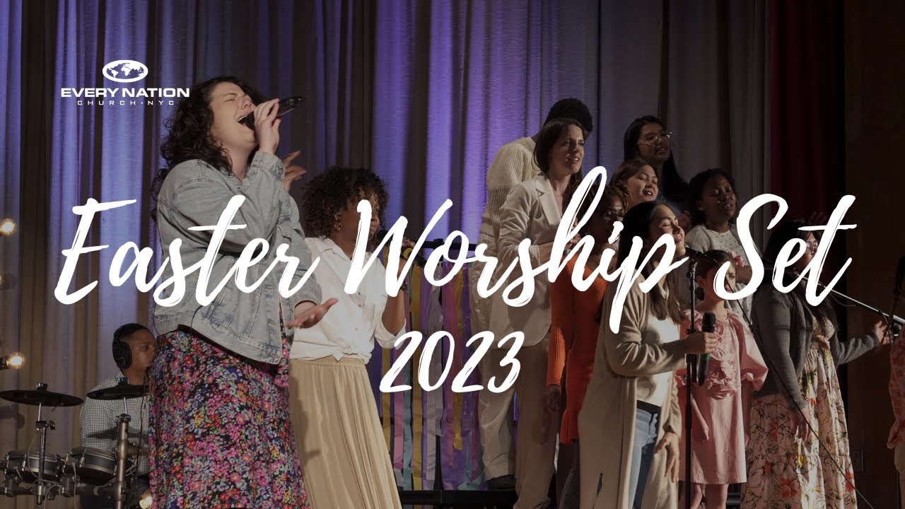 Easter 2023 Worship Set | Every Nation NYC - YouTube