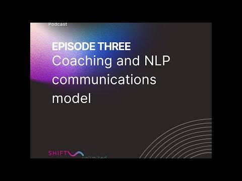 Episode 3 - The Coaching and NLP communications model - YouTube