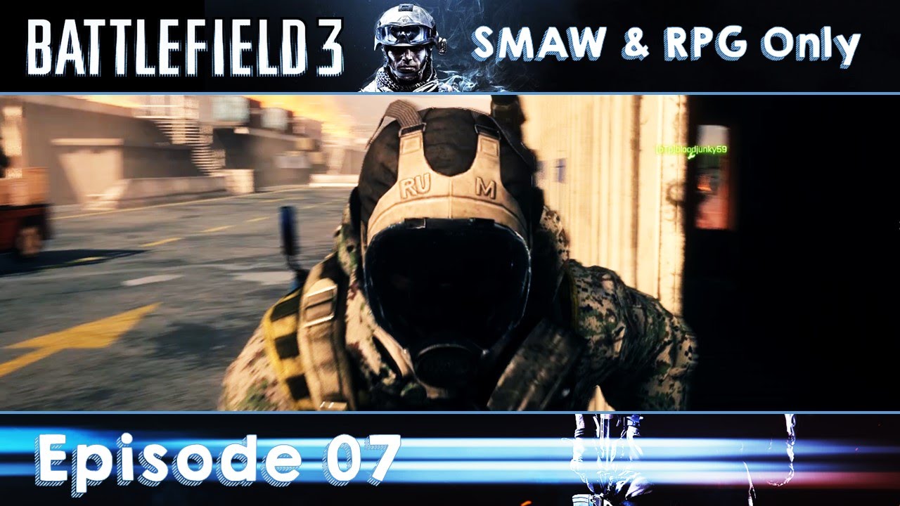 Battlefield 3 SMAW & RPG Only #07 - YouTube
