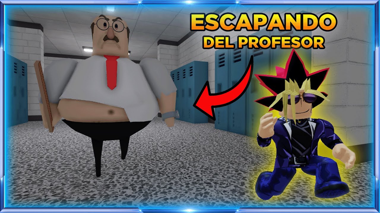 ESCAPAMOS DEL PROFESOR ENOJADO EN ROBLOX - YouTube