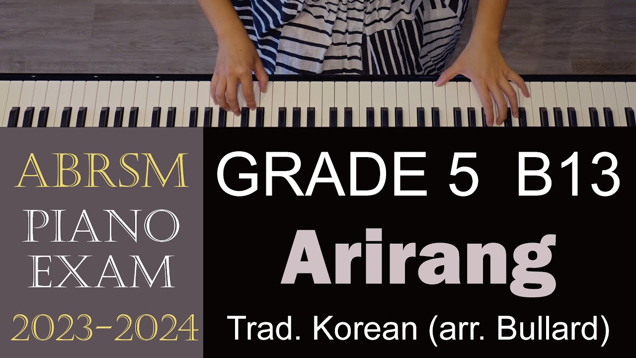ABRSM 2023/2024 Piano Grade 5 B13: Arirang (Trad. Korean) | arr. Bullard - YouTube