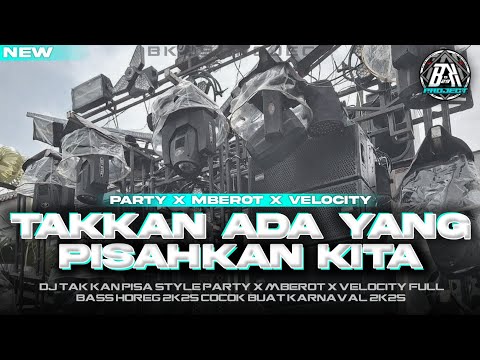 DJ TAK KAN PISAH | STYLE PARTY X MBEROT | NEW VIRALL FYP TIK TOK|COCOK BUAT KARNAVAL|BK 29 PROJECT