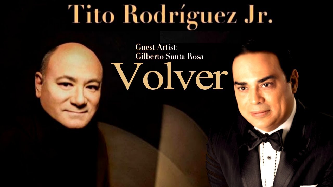 Tito Rodriguez Jr. Feat. Gilberto Santa Rosa - Volver (New Salsa Nueva ...