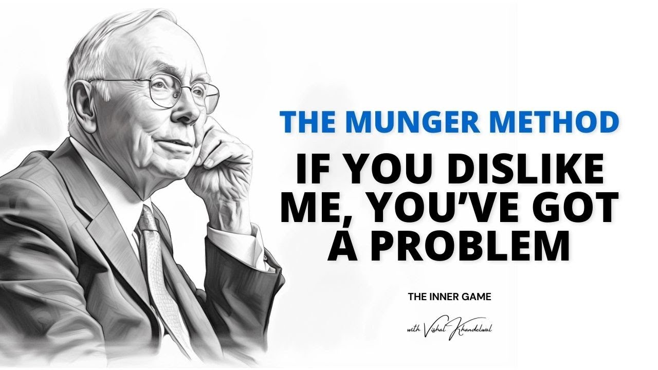 The Munger Method: If You Dislike Me, You’ve Got A Problem - YouTube