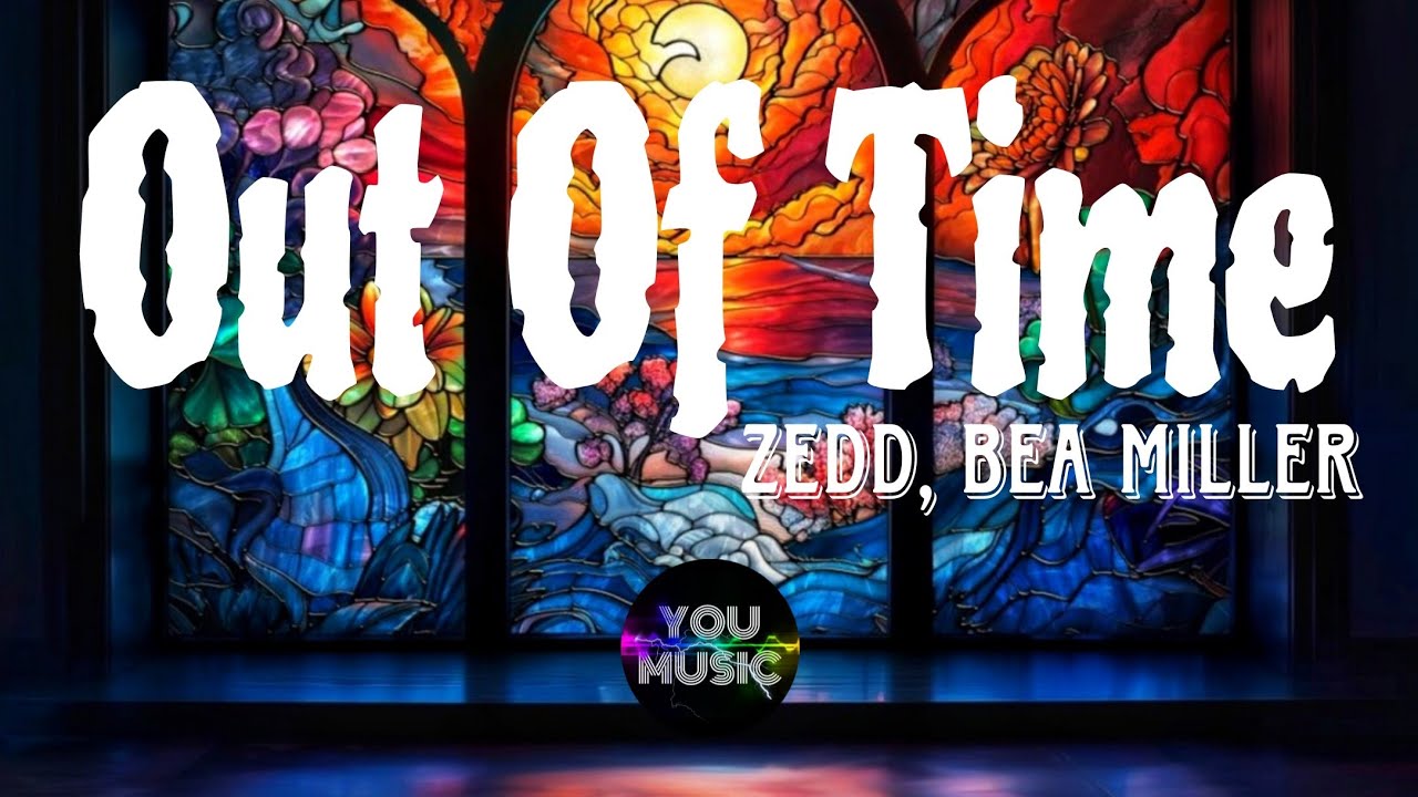 Zedd - Out Of TIme ( Sub Español) feat. Bea Miller Lyrics - YouTube