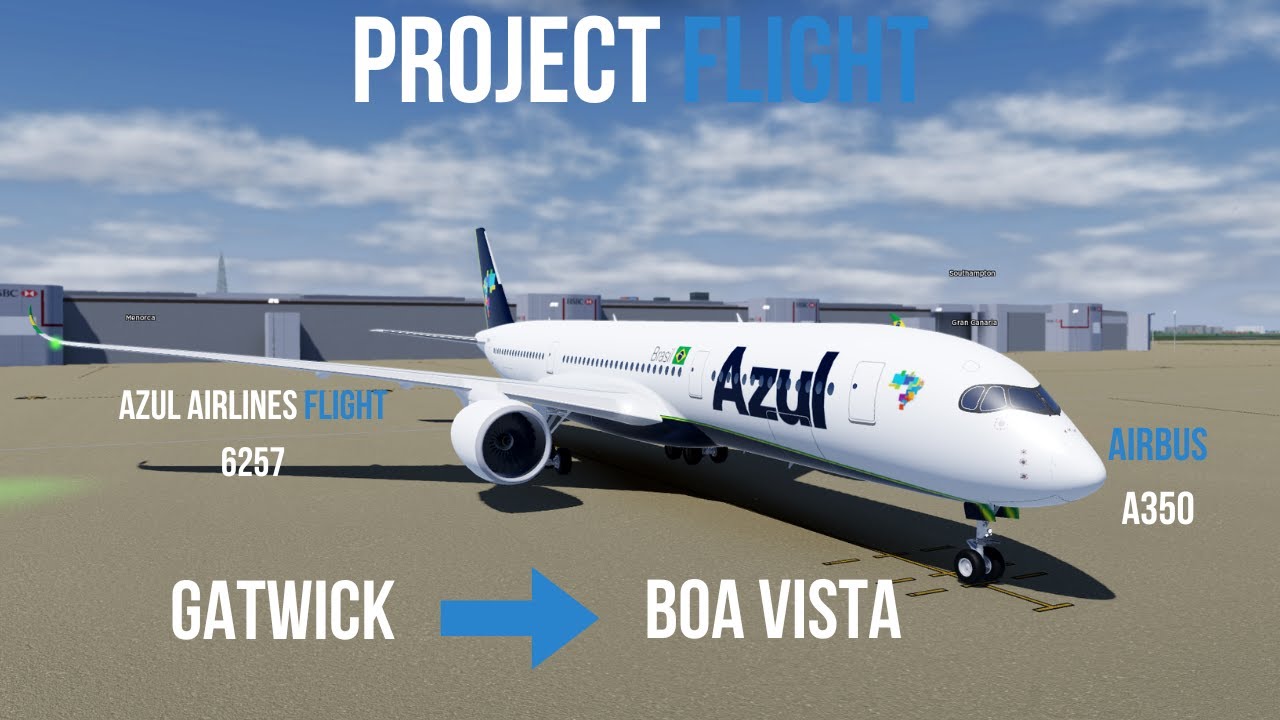Project Flight (Azul Airlines Flight) A350 - YouTube