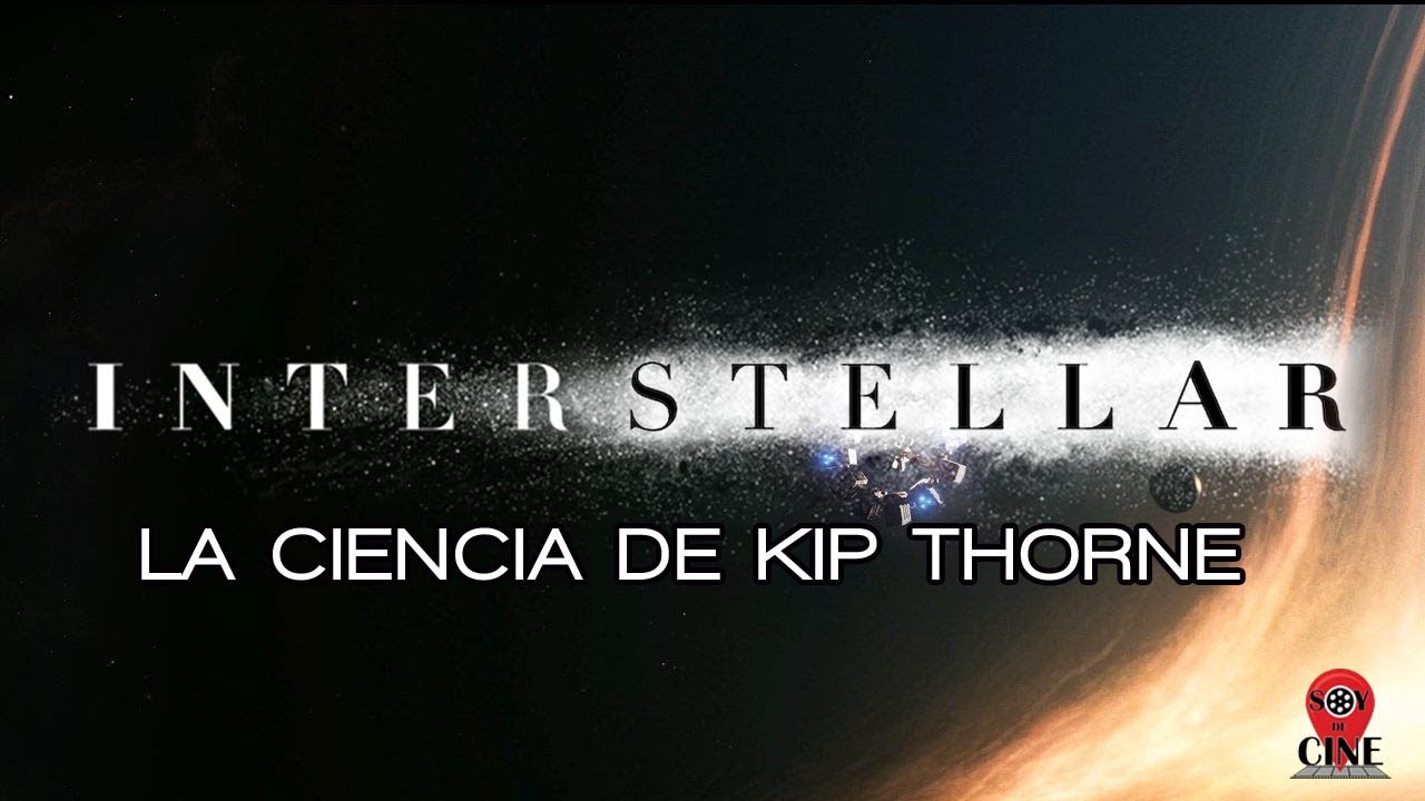 INTERSTELLAR | La ciencia de Kip Thorne - YouTube