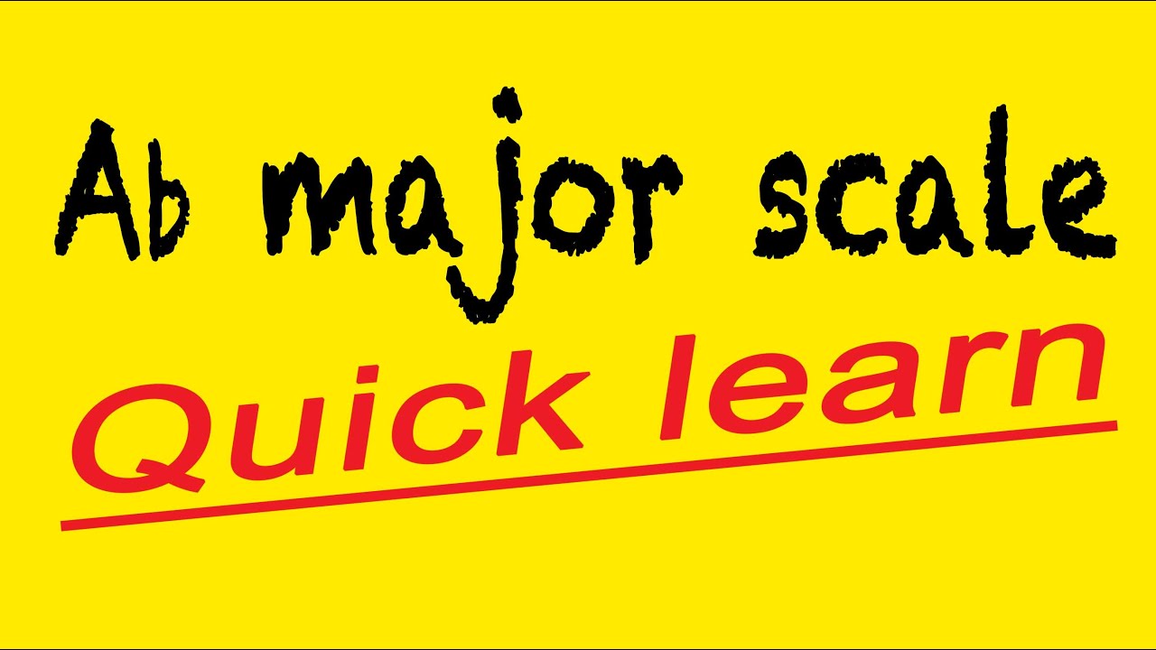 Ab Major Scale How To Learn Quickly YouTube Ab Major Scale How To Learn Quickly YouTube