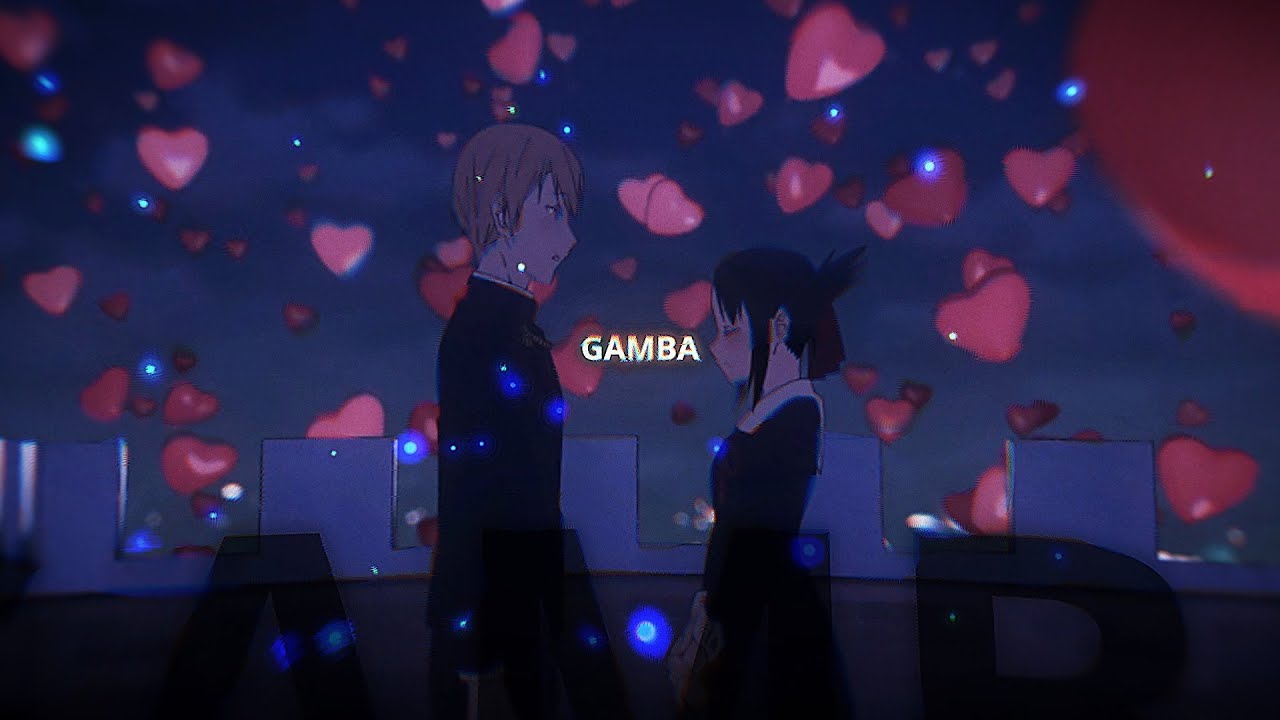 Gamba . //Kaguya-Sama Love is War「AMV/EDIT」 - YouTube
