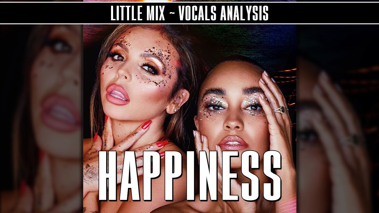 Little Mix - Happiness ~ Vocals Analysis - YouTube