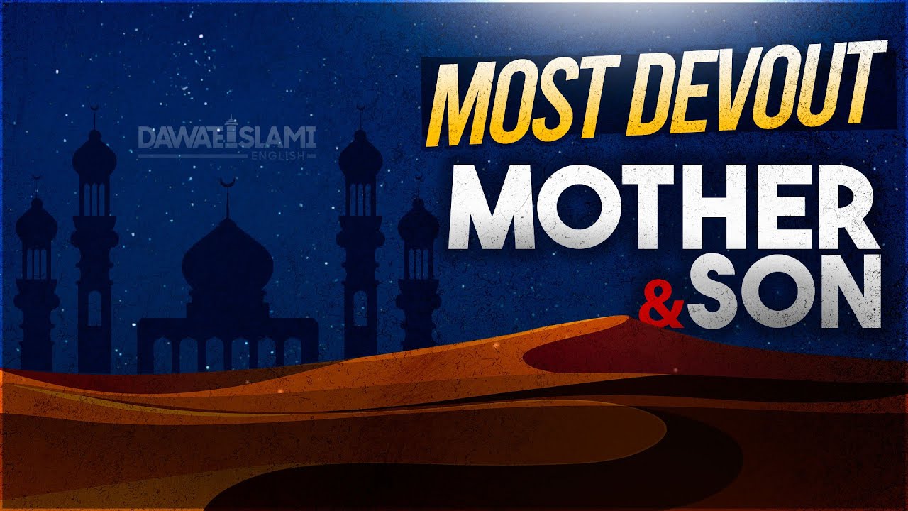 Most Devout Mother And Son | Dawateislami English - YouTube