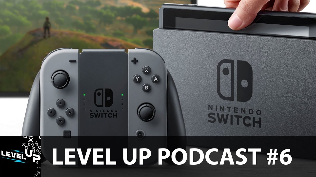 Level Up Podcast #6 | The Switch Reveal - YouTube