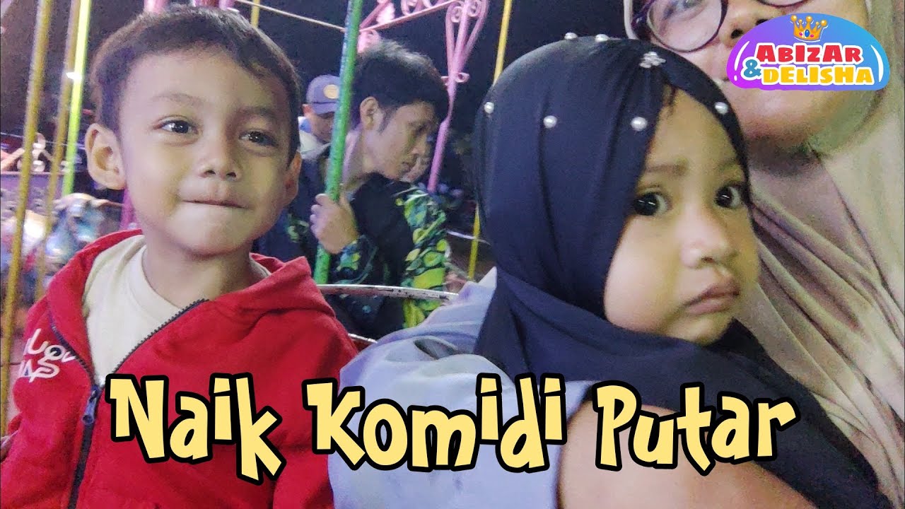 NAIK KOMIDI PUTAR | ABIZAR DAN DELISHA - YouTube