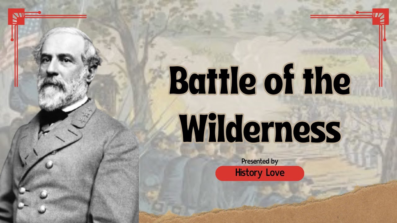 Battle of the Wilderness: Grant and Lee’s First Fierce Encounter ...