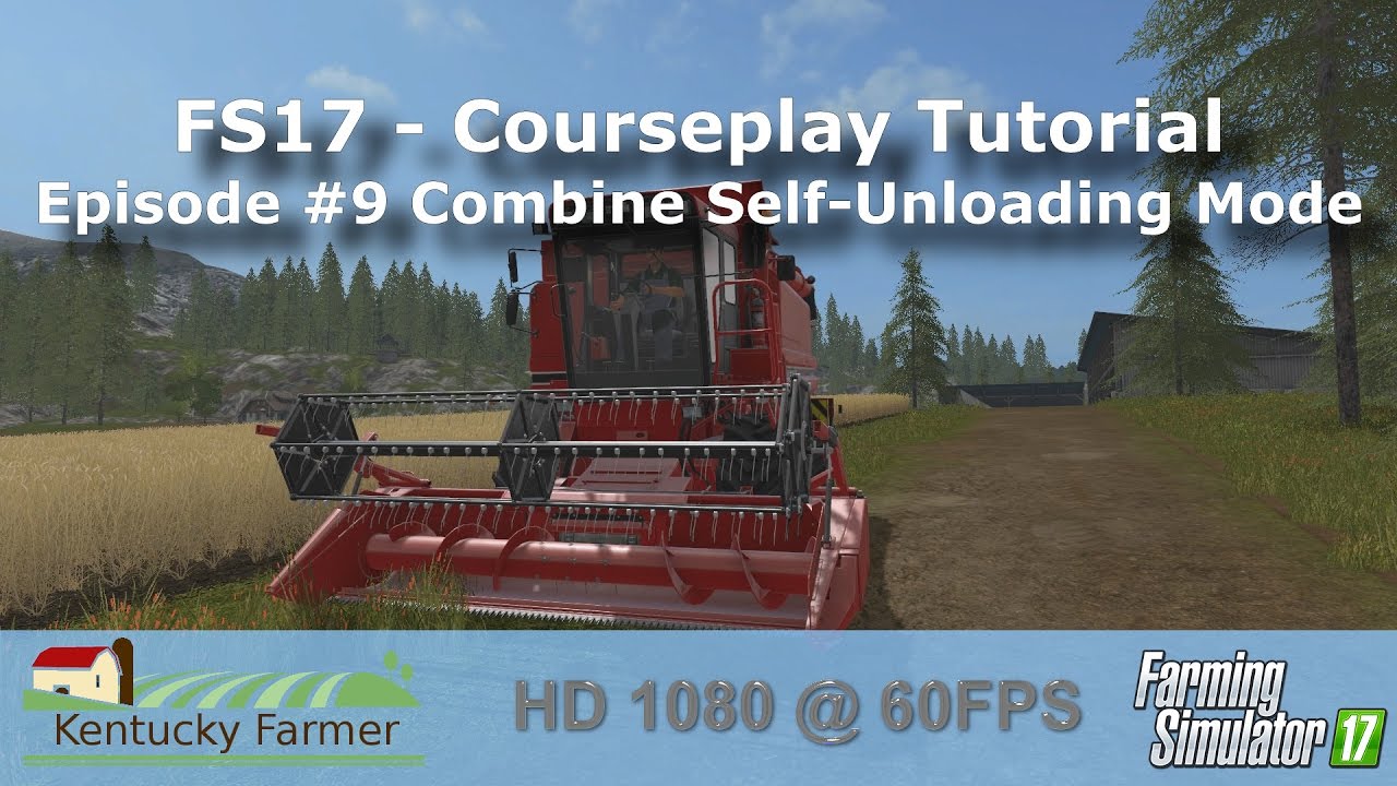 FS17 Courseplay Tutorial #9 Combine Self-Unloading Mode - YouTube