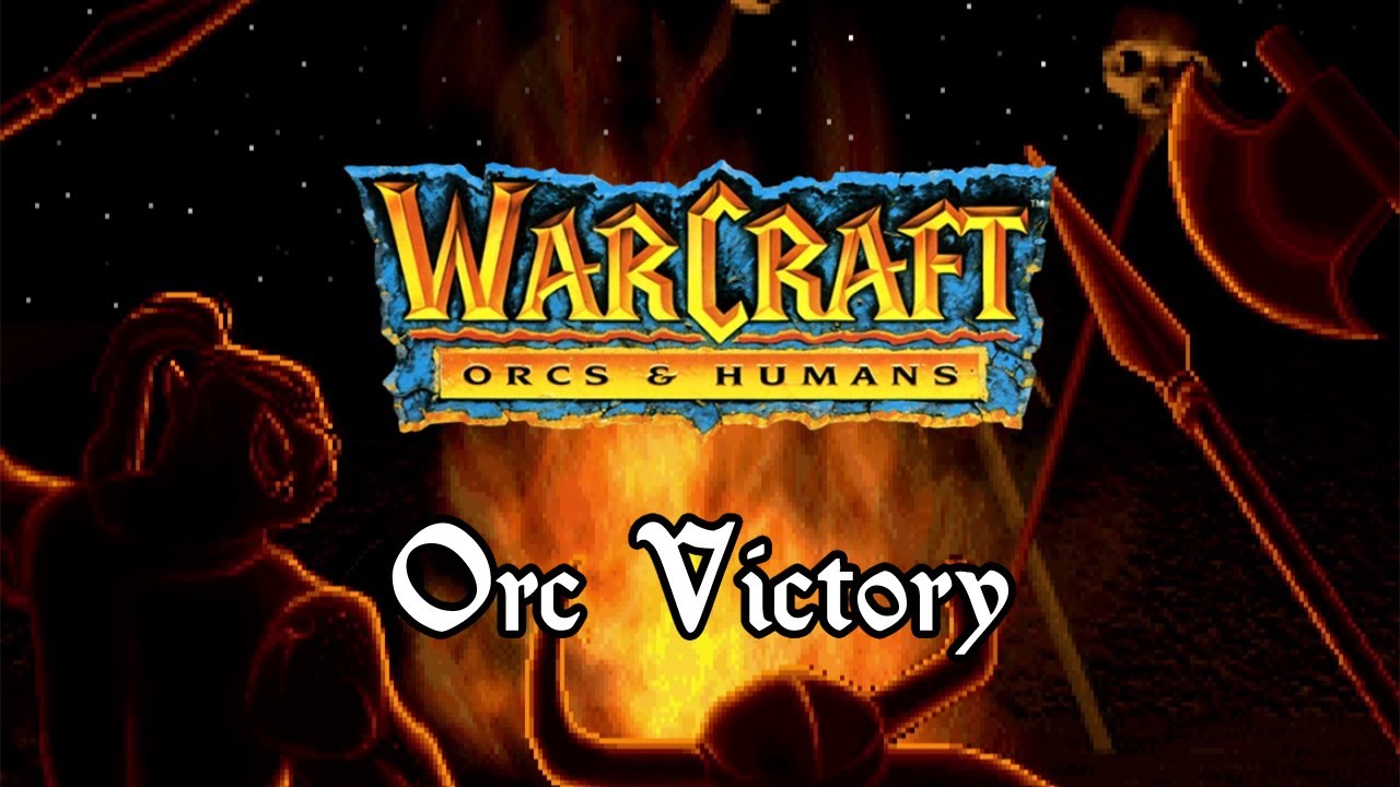 Warcraft: Orcs & Humans - Orc Victory - YouTube