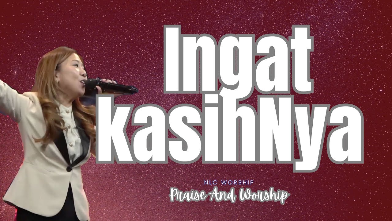 Ingat KasihNya ( Cover ) - NLC Worship - YouTube