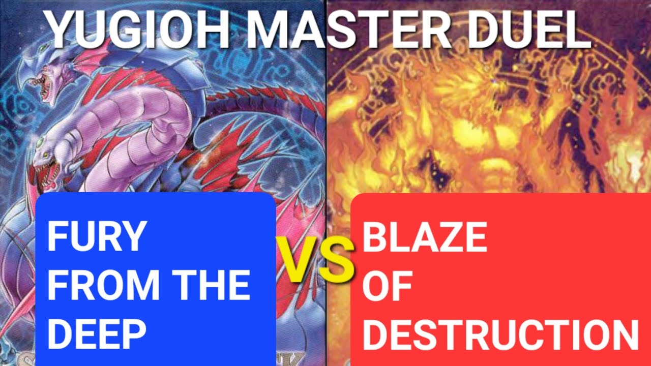 FURY FROM THE DEEP VS BLAZE OF DESTRUCTION - YUGIOH MASTER DUEL!! - YouTube