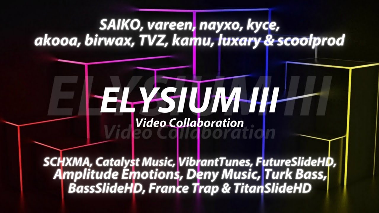 Elysium III - SAIKO, vareen, nayxo, kyce, akooa, birwax, TVZ, kamu ...