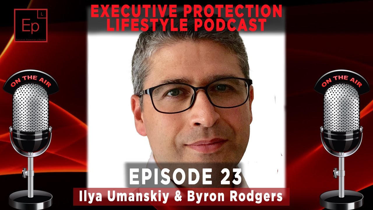 Ilya Umanskiy - Complete Private Security Professional (EPL Podcast EP23 🎙️) - YouTube