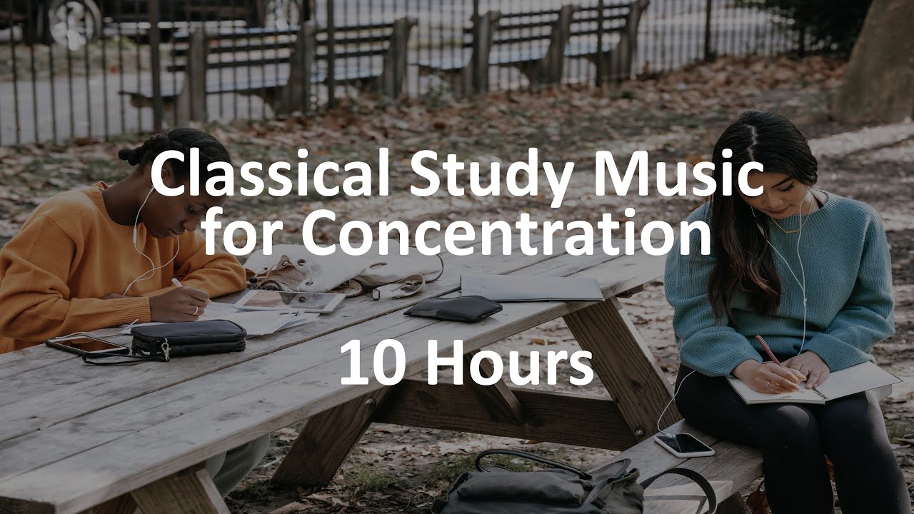 Classical Study Music for Concentration | 10 Hours - YouTube