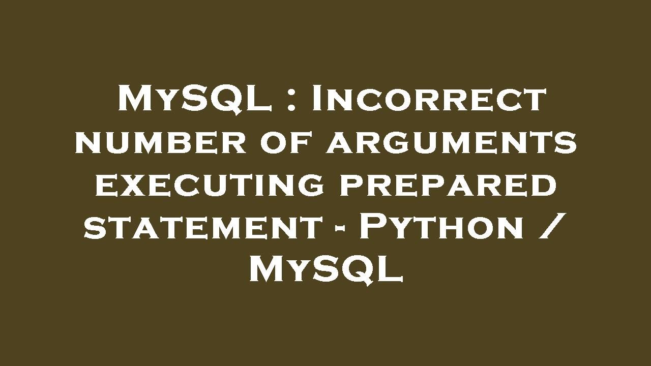 Mysql Incorrect Number Of Arguments Executing Prepared Statement