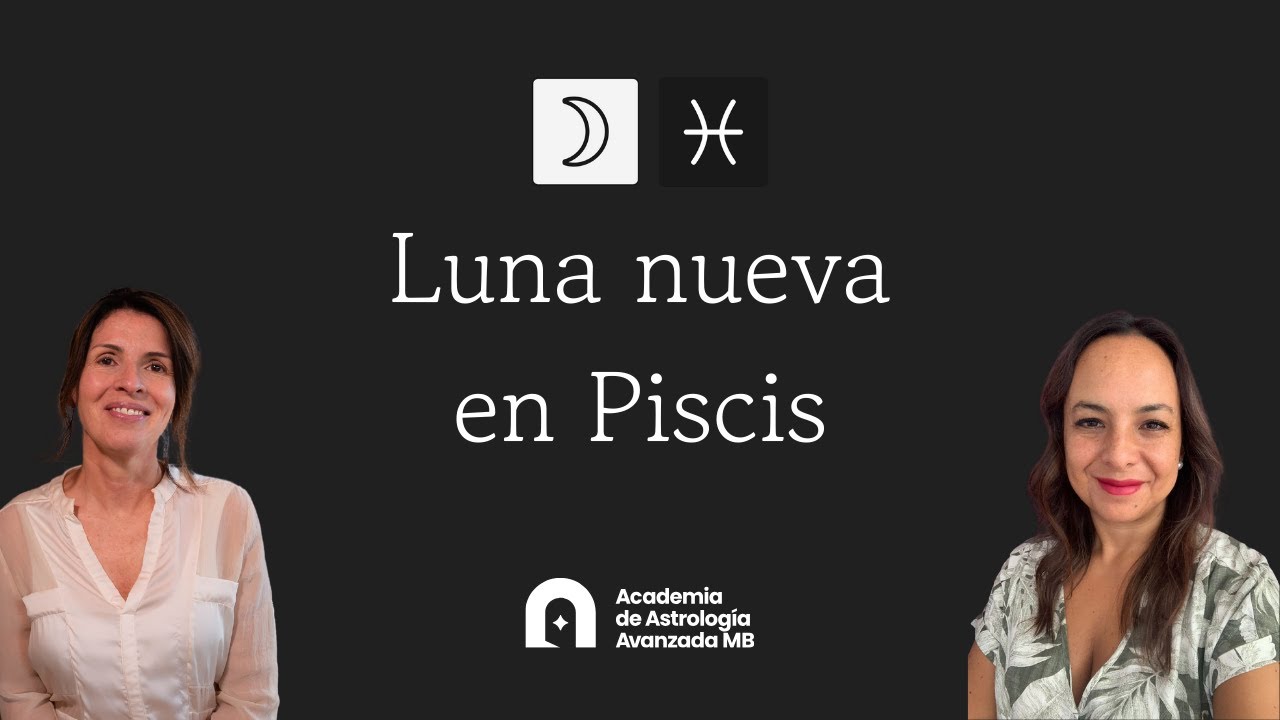 Luna nueva en Piscis Marzo 2024 con Ana Polanco - YouTube