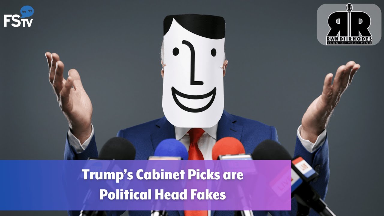 The Randi Rhodes Show | Trump’s Cabinet Picks are Political Head Fakes ...