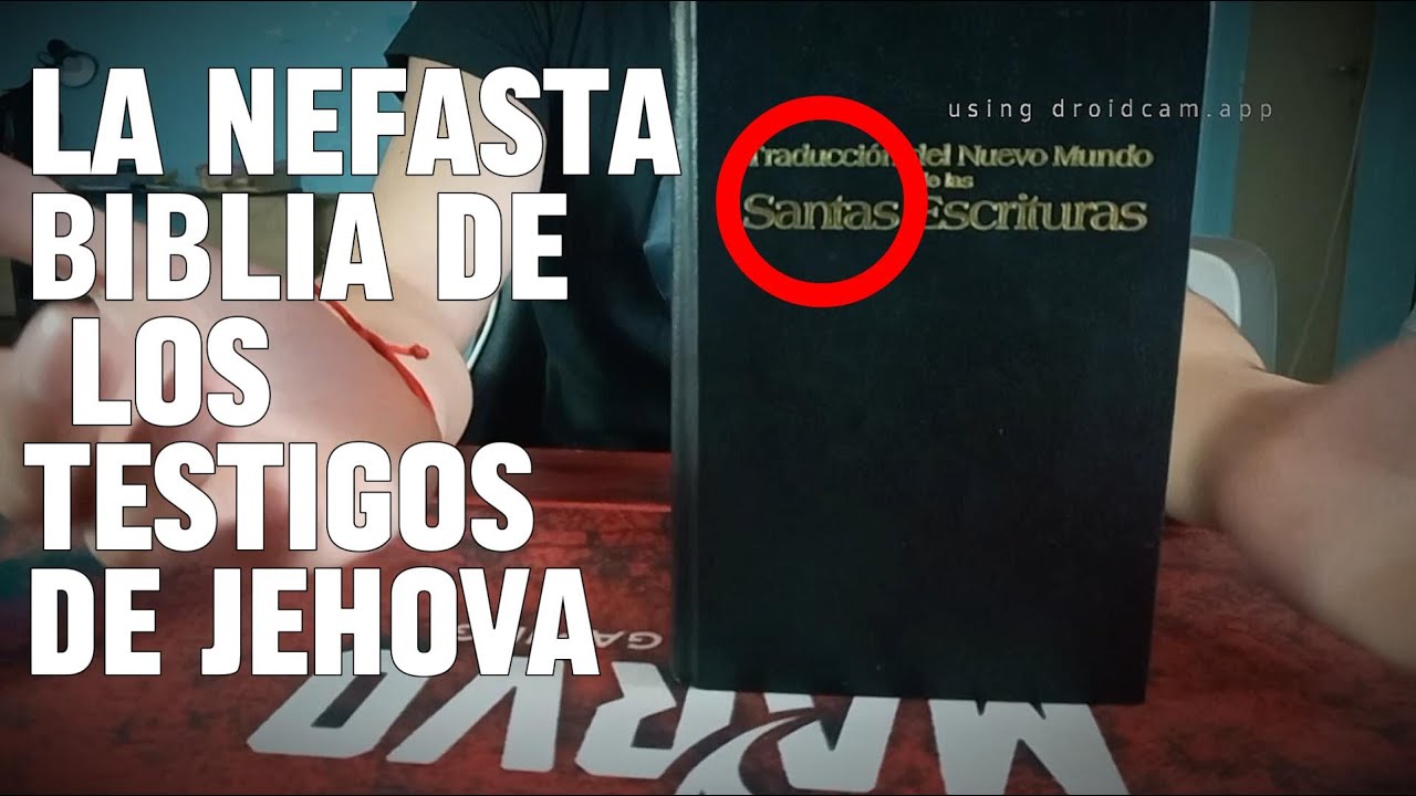 la biblia de los testigos de jehová | @LaEspadaDeDosFilos-OFICIAL - YouTube