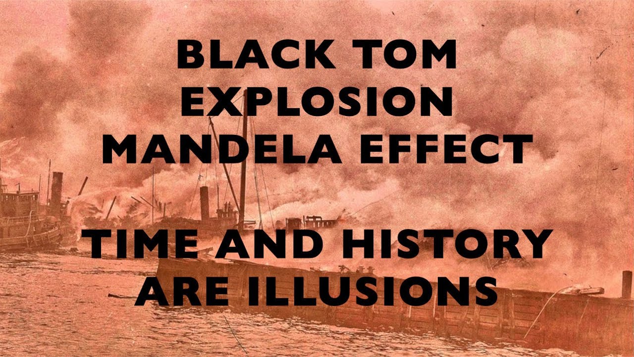 Black Tom Explosion Mandela Effect - Time And History Are Illusions ...