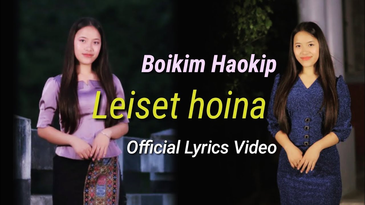 Boikim Haokip - Leiset hoina: Van gam ngaina La 🎵 (Official Lyrics ...