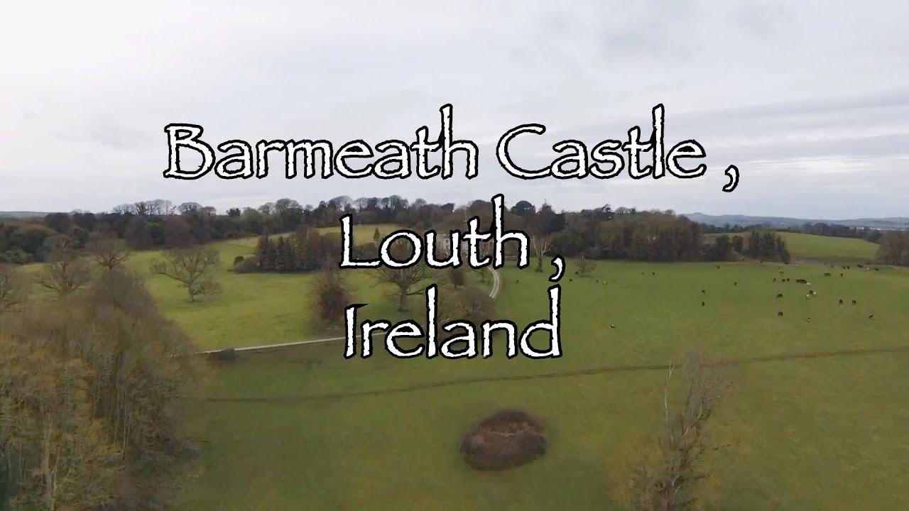 Barmeath Castle ,Louth ,Ireland - YouTube