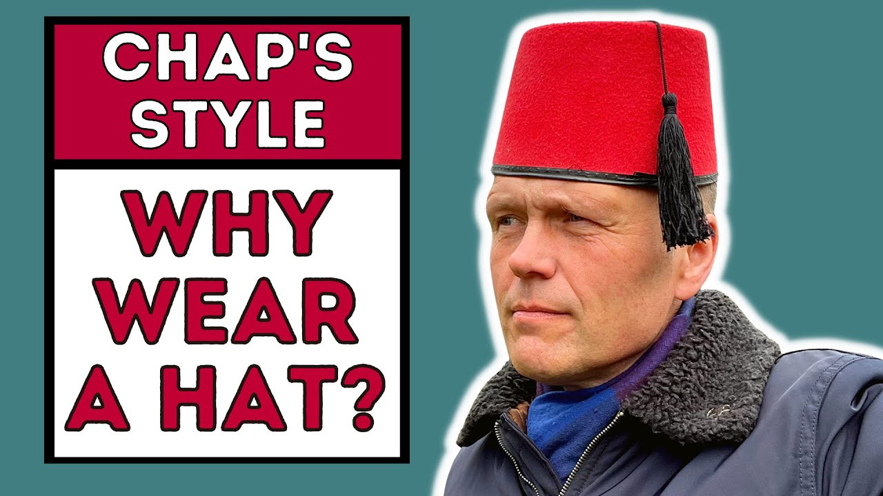 WHY WEAR A HAT? | HAT ADVICE FOR MODERN MEN - YouTube
