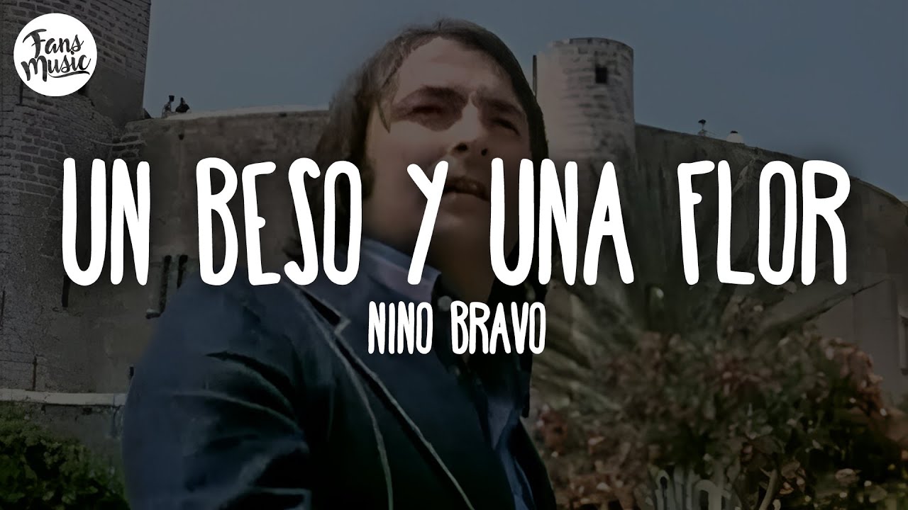 Nino Bravo - Un Beso Y Una Flor (Letra/Lyrics) - YouTube