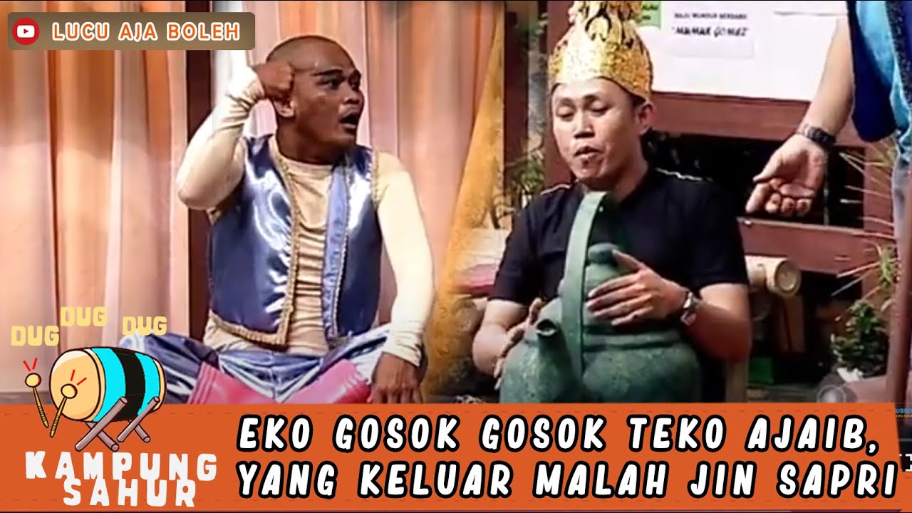 EKO GOSOK GOSOK TEKO AJAIB, YANG KELUAR MALAH JIN SAPRI - KAMPUNG SAHUR ...