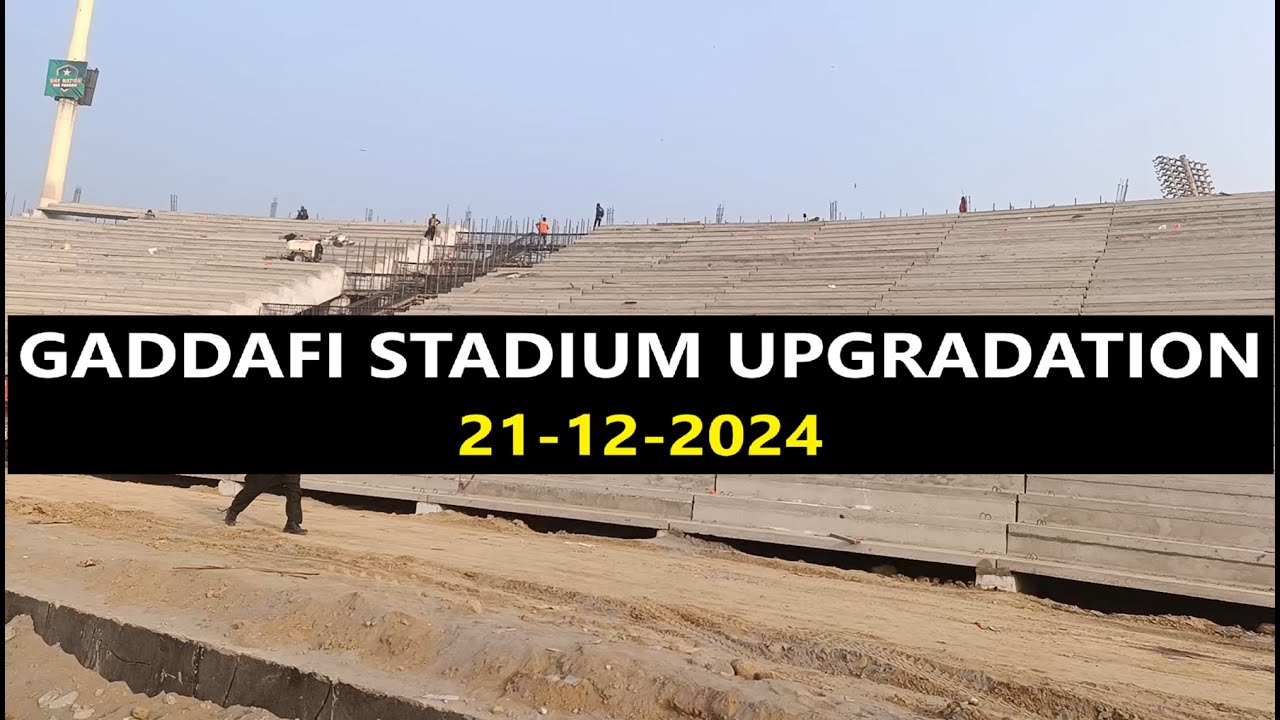 Gaddafi Stadium Upgradation 21 12 24 - YouTube