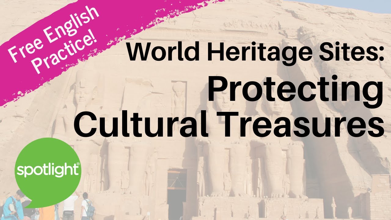World Heritage Sites: Protecting Cultural Treasures | practice English ...