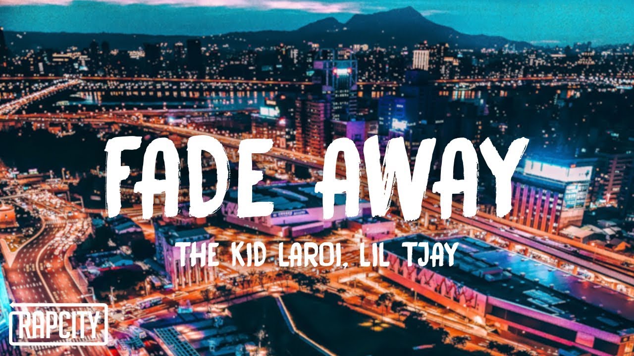 The Kid LAROI & Lil Tjay - Fade Away (Lyrics) - YouTube