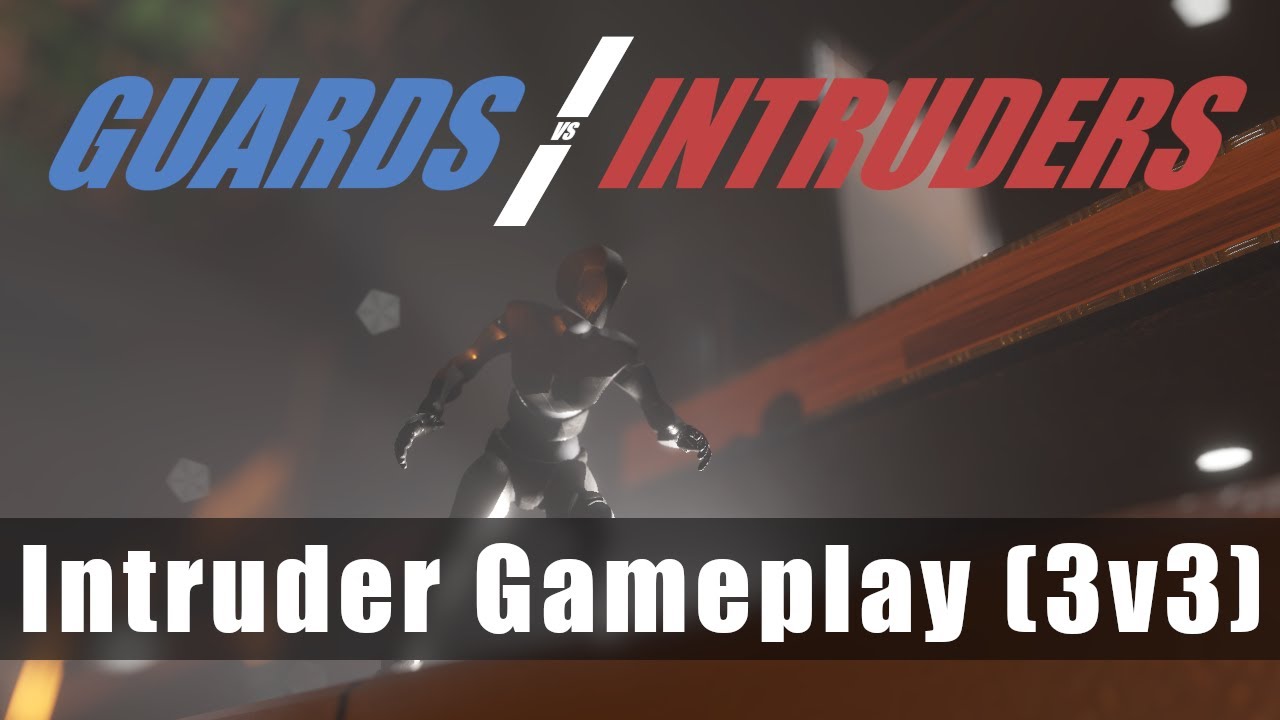 Guards vs Intruders - Intruder Gameplay (3v3) - YouTube
