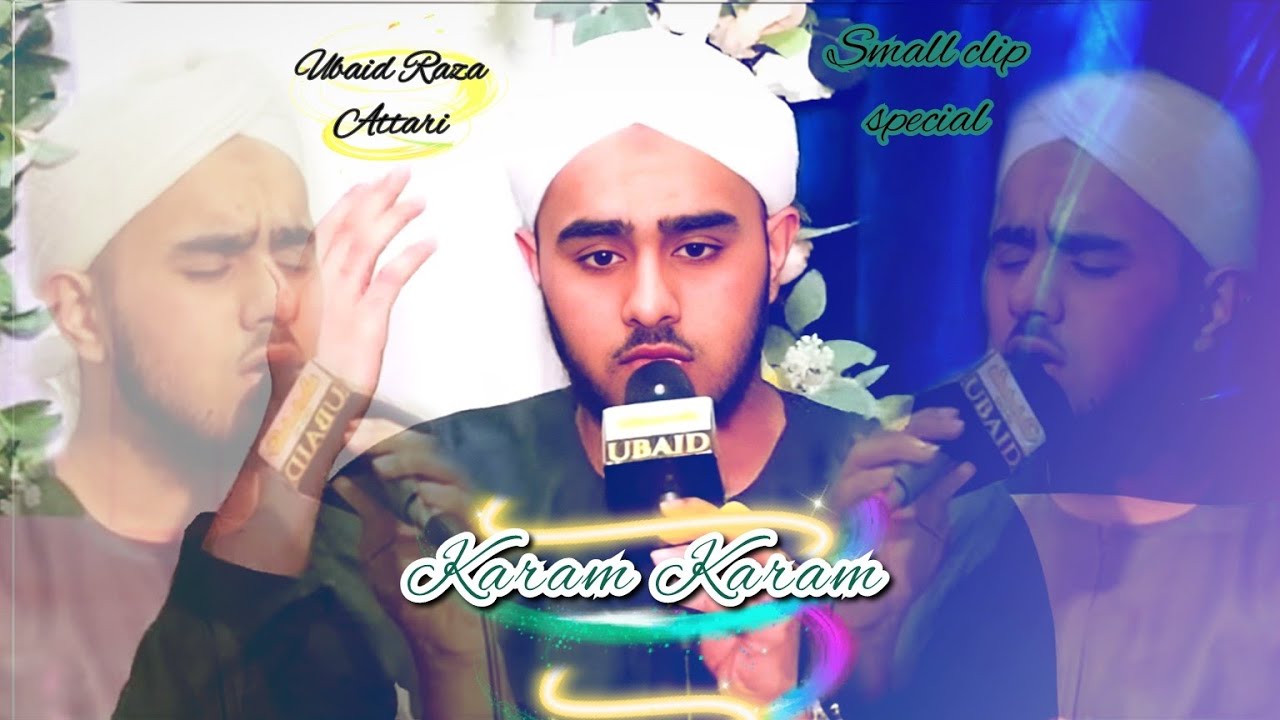 Karam Karam - Small Clip Special - Ubaid Raza Attari - YouTube