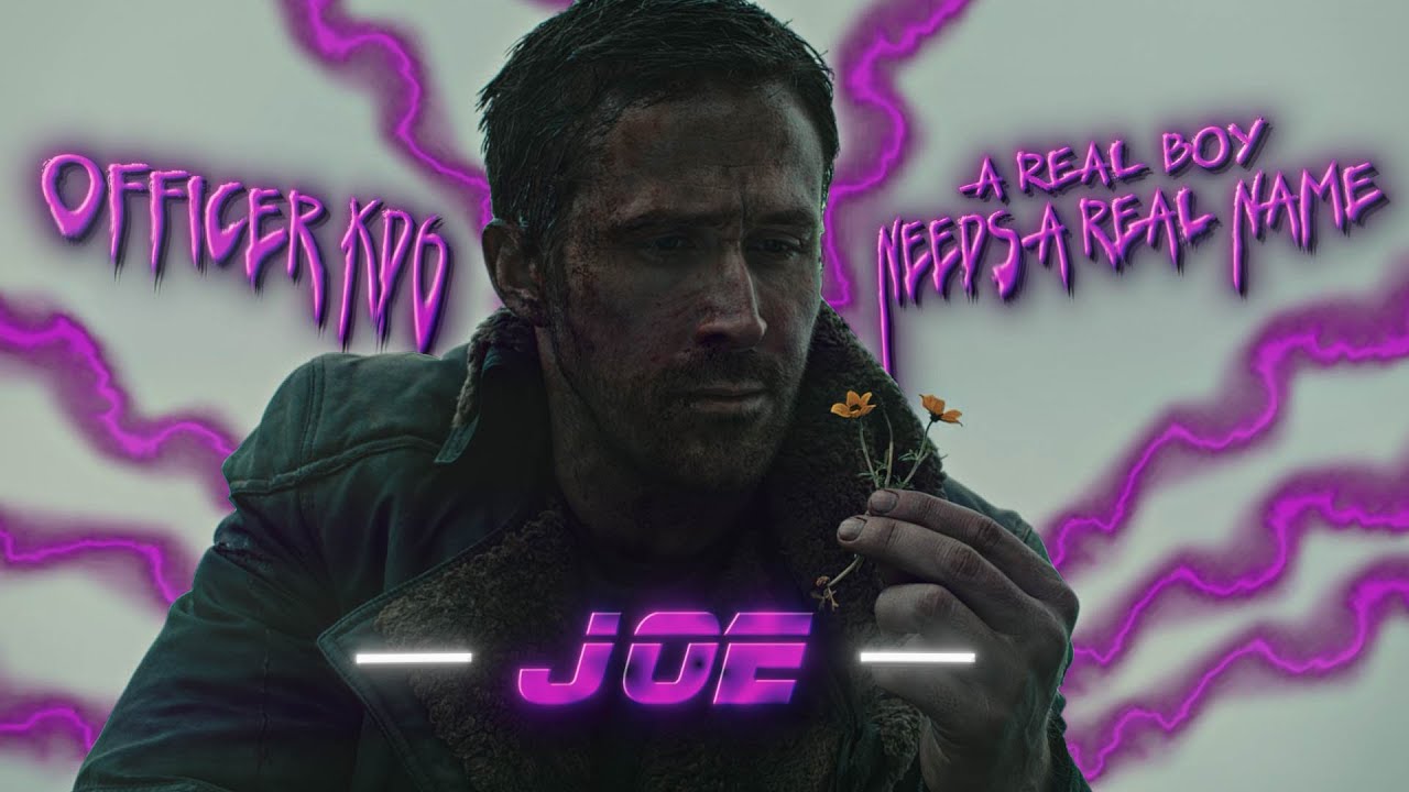 Blade Runner | A Real Boy Need A Real Name | Joe | Officer KD6 | Edit ...