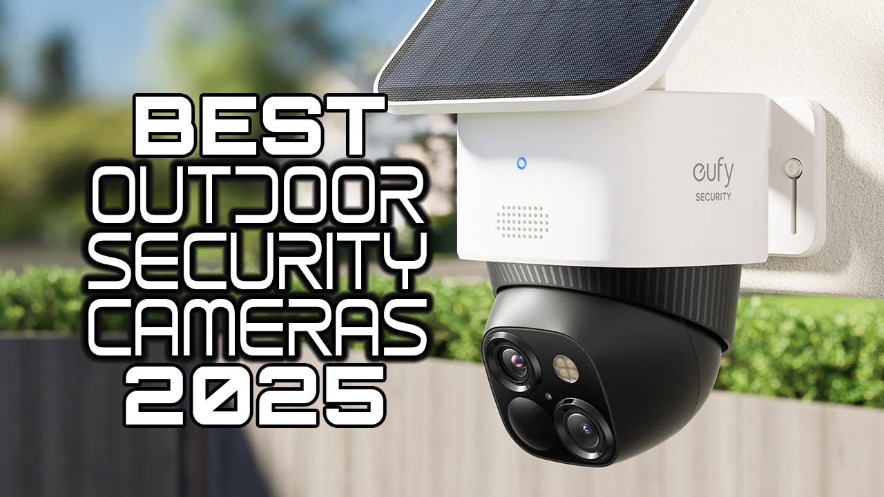 Best Outdoor Security Cameras 2025 - Top Outdoor Security Smart Cameras ...