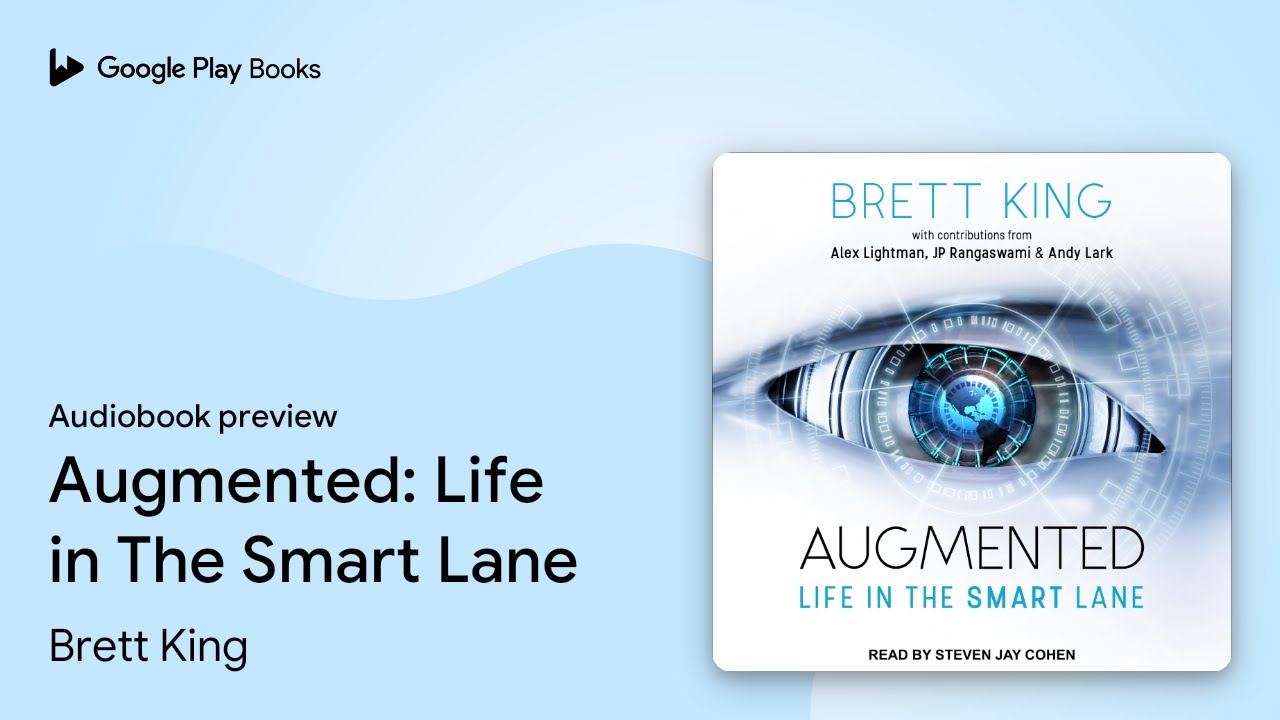 Augmented: Life in The Smart Lane by Brett King · Audiobook preview ...