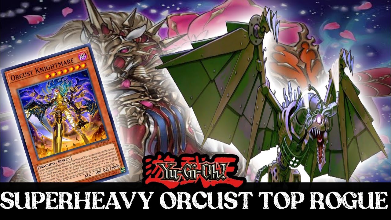 SUPERHEAVY ORCUST - DECK PROFILE + NEW COMBO TUTORIAL (UM NOVO REAJUSTE ...