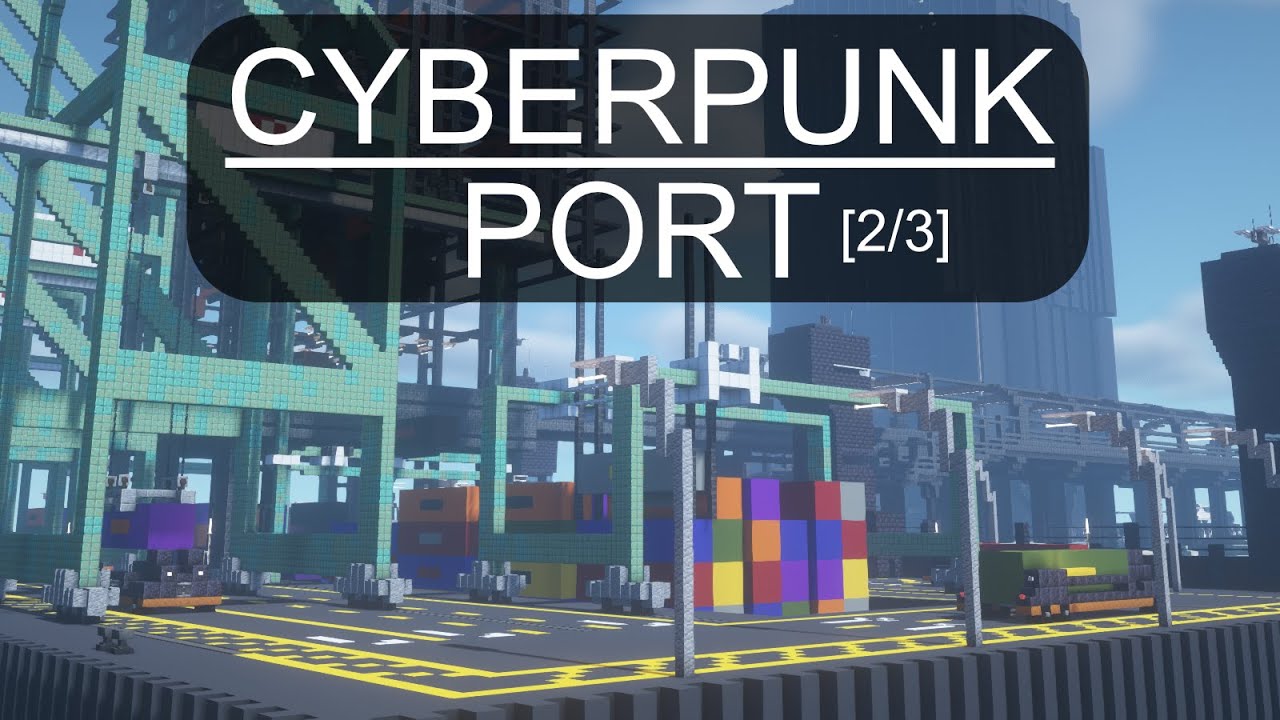 Cyberpunk Port [2/3] | A Cyberpunk style City in Minecraft | EP 12 ...